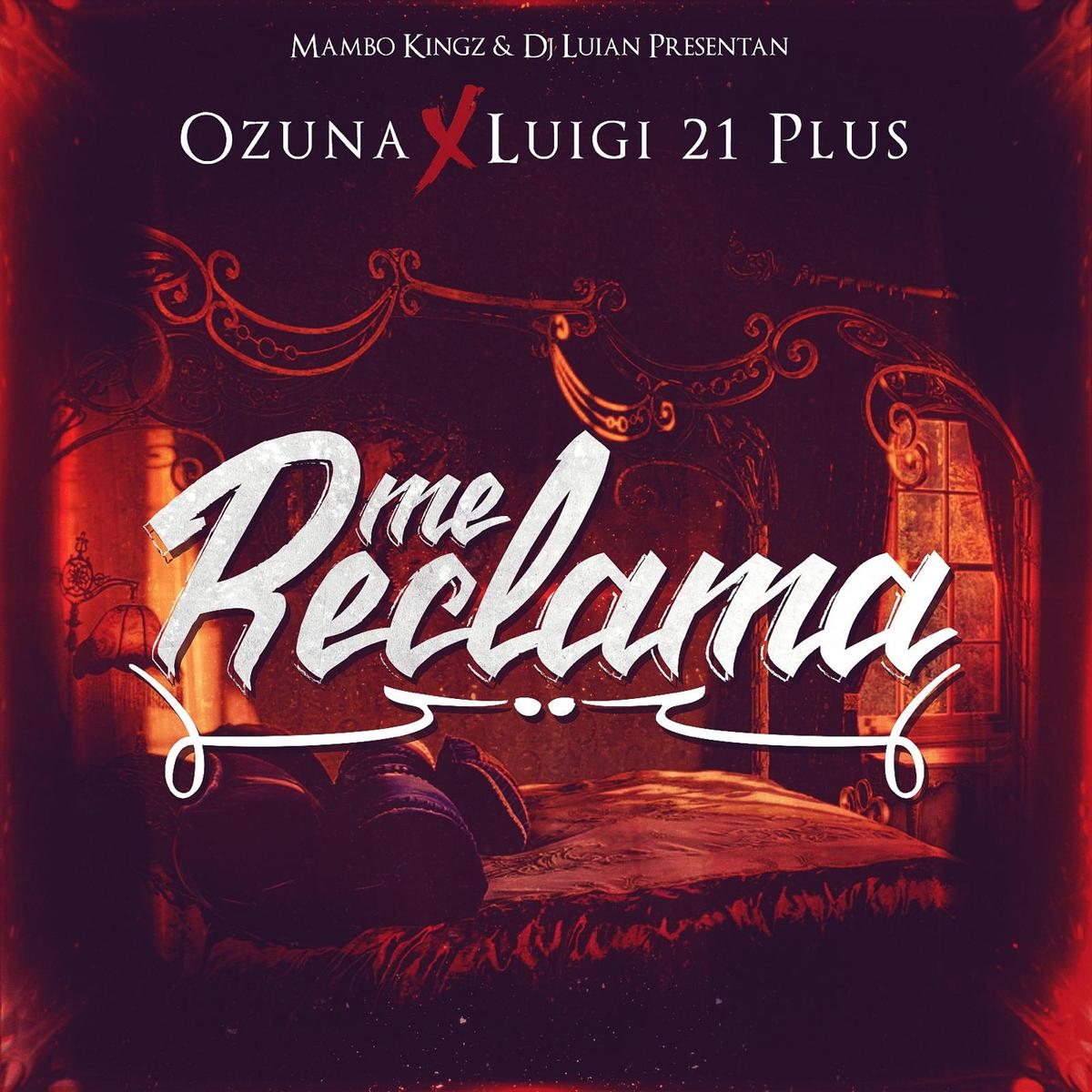 Lyrics | Mambo Kingz, DJ Luian, Luigi 21 Plus and Ozuna | Me Reclama