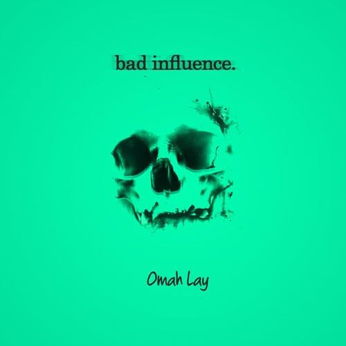 Lyrics | Omah Lay | Bad Influence
