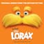 Lyrics | Ed Helms and The Lorax Singers | How Bad Can I Be?